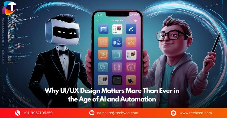 Why Ui Ux Design Matters More Than Ever In The Age Of Ai And Automation